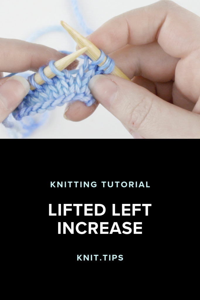 Lifted Left Increase (LLI) - Knit Tips