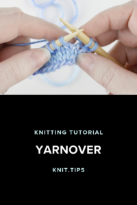 Yarnover (YO) - Knit Tips